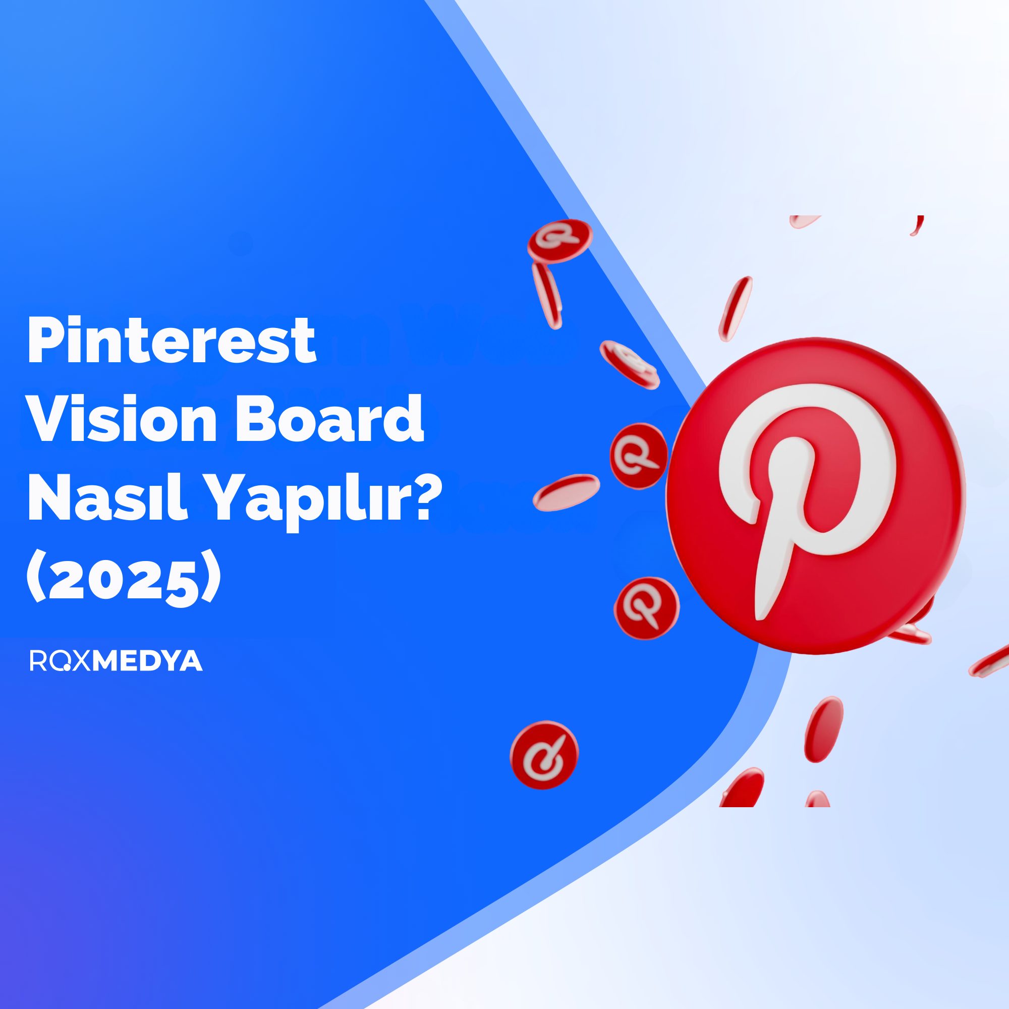 Pinterest Vision Board Nasıl Yapılır? (2026) - RoxMedya